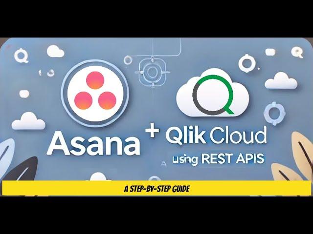 Integrate Asana with Qlik Cloud Using REST APIs: A Step-by-Step Guide ... Integrate Asana with Qlik Cloud Using REST APIs: A Step-by-Step Guide ...