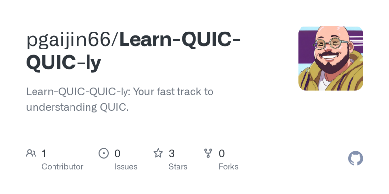 GitHub - pgaijin66/Learn-QUIC-QUIC-ly: Learn-QUIC-QUIC-ly: Your fast ... GitHub - pgaijin66/Learn-QUIC-QUIC-ly: Learn-QUIC-QUIC-ly: Your fast ...