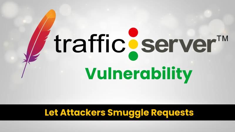 Apache Traffic Server Vulnerability Let Attackers Smuggle Requests ... Apache Traffic Server Vulnerability Let Attackers Smuggle Requests ...