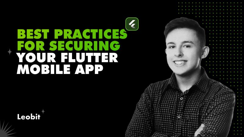 Best Practices for Securing Your Flutter Mobile App - Leobit | Leobit Best Practices for Securing Your Flutter Mobile App - Leobit | Leobit