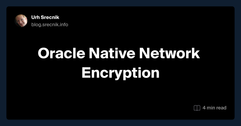 Urh Srecnik on LinkedIn: Oracle Native Network Encryption Urh Srecnik on LinkedIn: Oracle Native Network Encryption