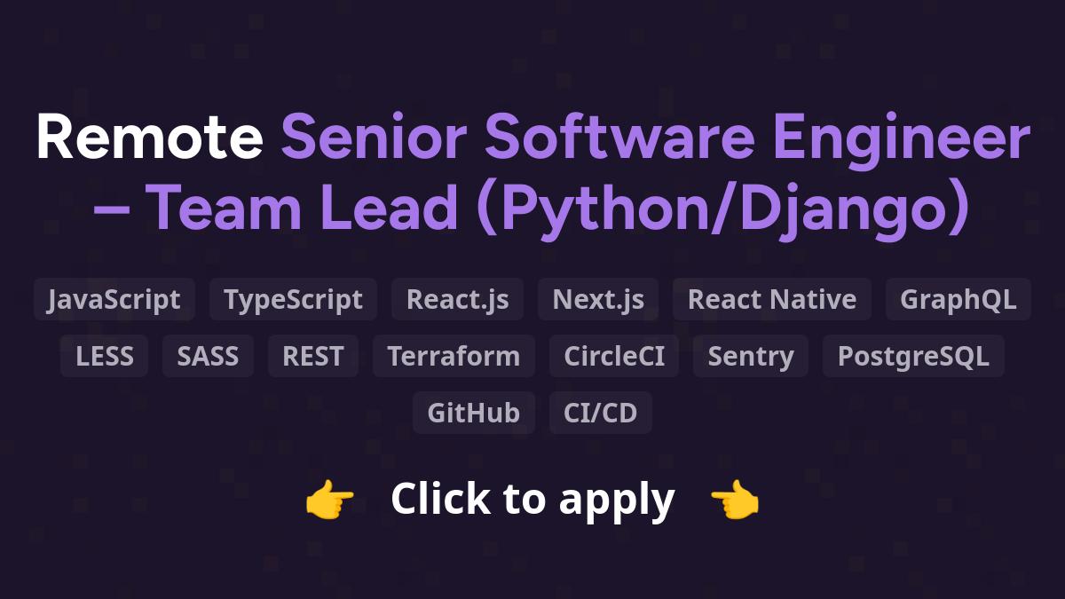 Remote Senior Software Engineer – Team Lead (Python/Django) at Kraken ... Remote Senior Software Engineer – Team Lead (Python/Django) at Kraken ...