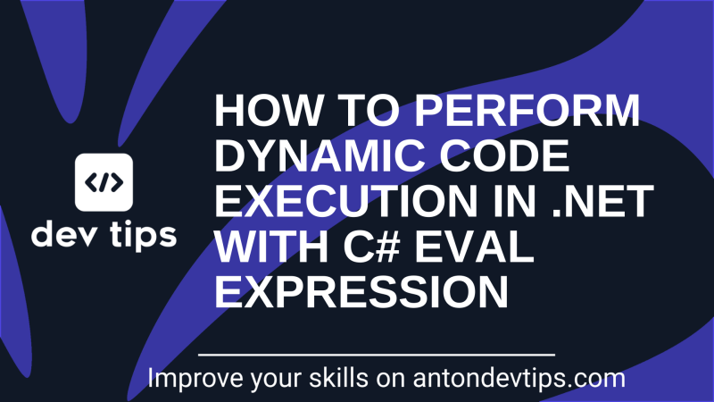 How to Perform Dynamic Code Execution in .NET with C# Eval Expression ... How to Perform Dynamic Code Execution in .NET with C# Eval Expression ...
