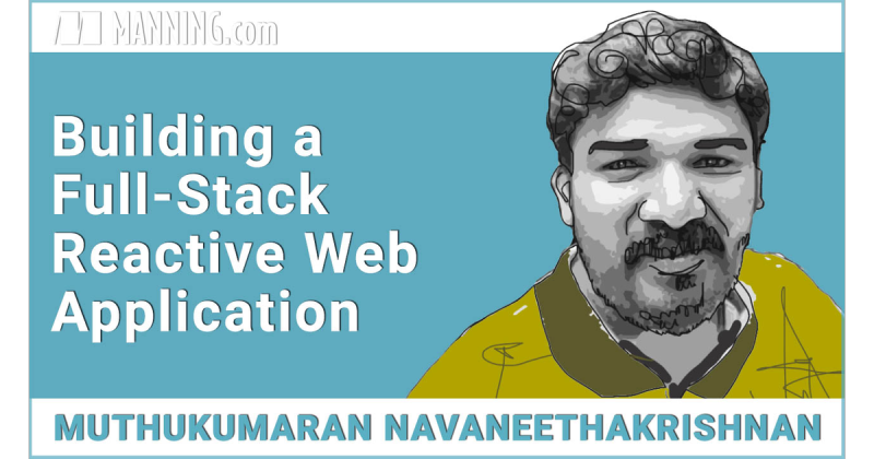 Building a Full-Stack Reactive Web Application | Muthukumaran ... Building a Full-Stack Reactive Web Application | Muthukumaran ...