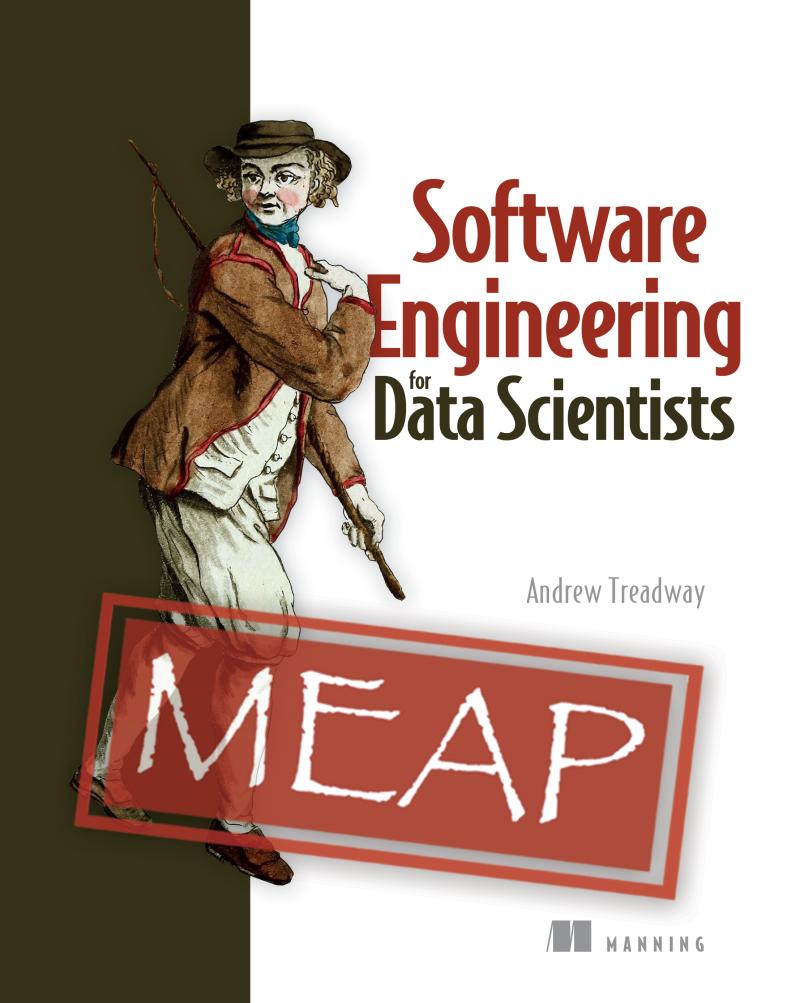Access new chapters on Software Engineering for Data Scientists ... Access new chapters on Software Engineering for Data Scientists ...