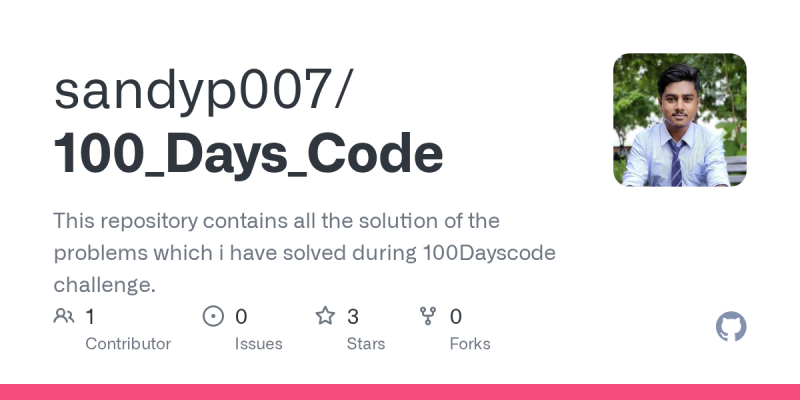 Sandeep Prajapati on LinkedIn: GitHub - sandyp007/100_Days_Code: This ... Sandeep Prajapati on LinkedIn: GitHub - sandyp007/100_Days_Code: This ...