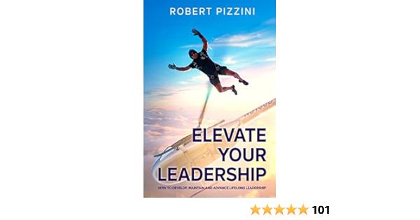 Robert Pizzini MSIR on LinkedIn: Elevate Your Leadership Robert Pizzini MSIR on LinkedIn: Elevate Your Leadership