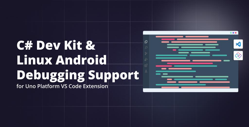 Uno Platform on LinkedIn: Announcing C# Dev Kit and Linux Android ... Uno Platform on LinkedIn: Announcing C# Dev Kit and Linux Android ...