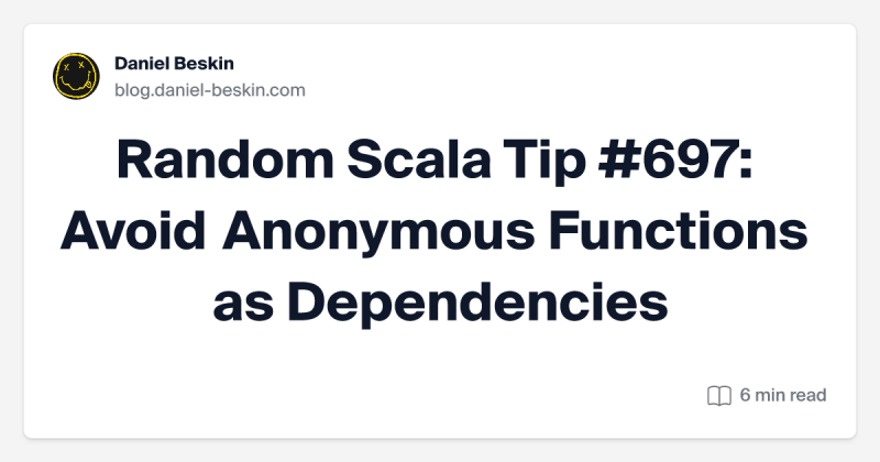 Daniel Beskin on LinkedIn: Random Scala Tip #697: Avoid Anonymous ... Daniel Beskin on LinkedIn: Random Scala Tip #697: Avoid Anonymous ...