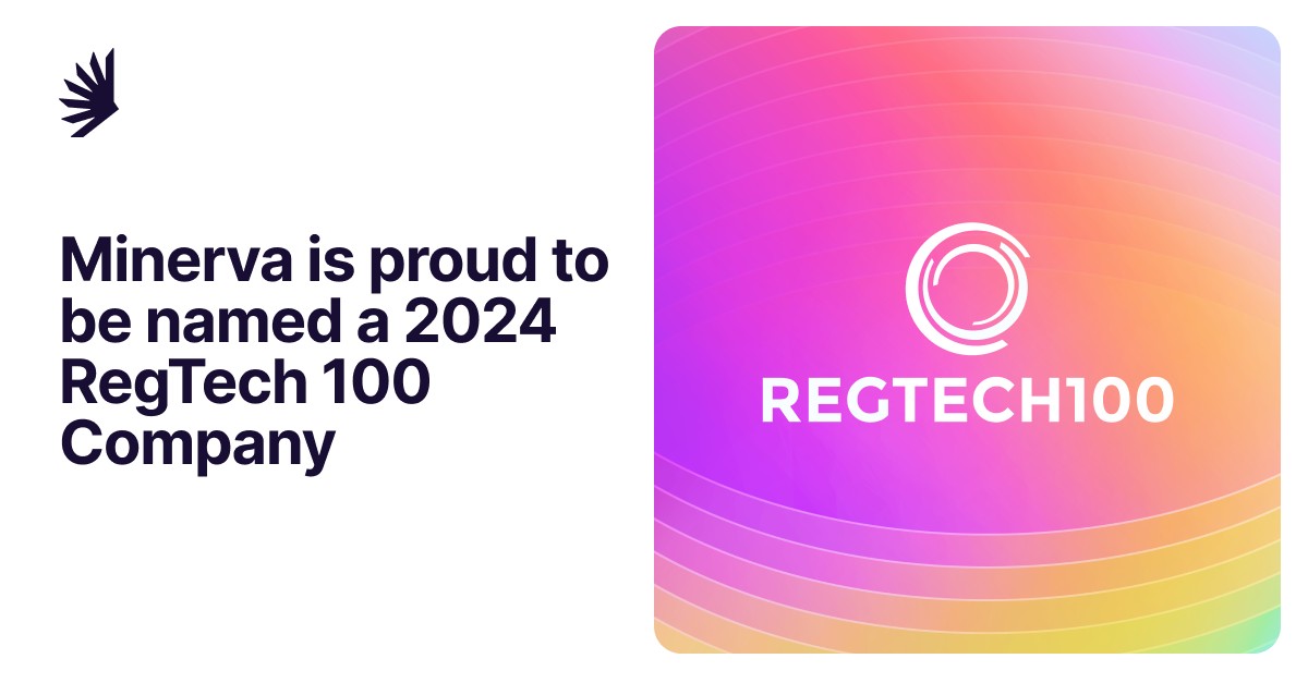 Minerva Named to RegTech100 2024 List of Innovators in Regulatory ... Minerva Named to RegTech100 2024 List of Innovators in Regulatory ...