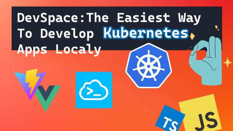 DevSpace Tutorial: A Fast and Easy Way to Develop Cloud-Native ... DevSpace Tutorial: A Fast and Easy Way to Develop Cloud-Native ...