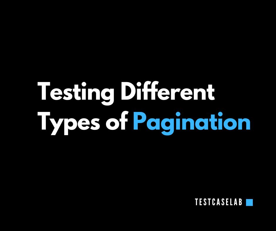 TestCaseLab on LinkedIn: Testing Different Types of Pagination TestCaseLab on LinkedIn: Testing Different Types of Pagination