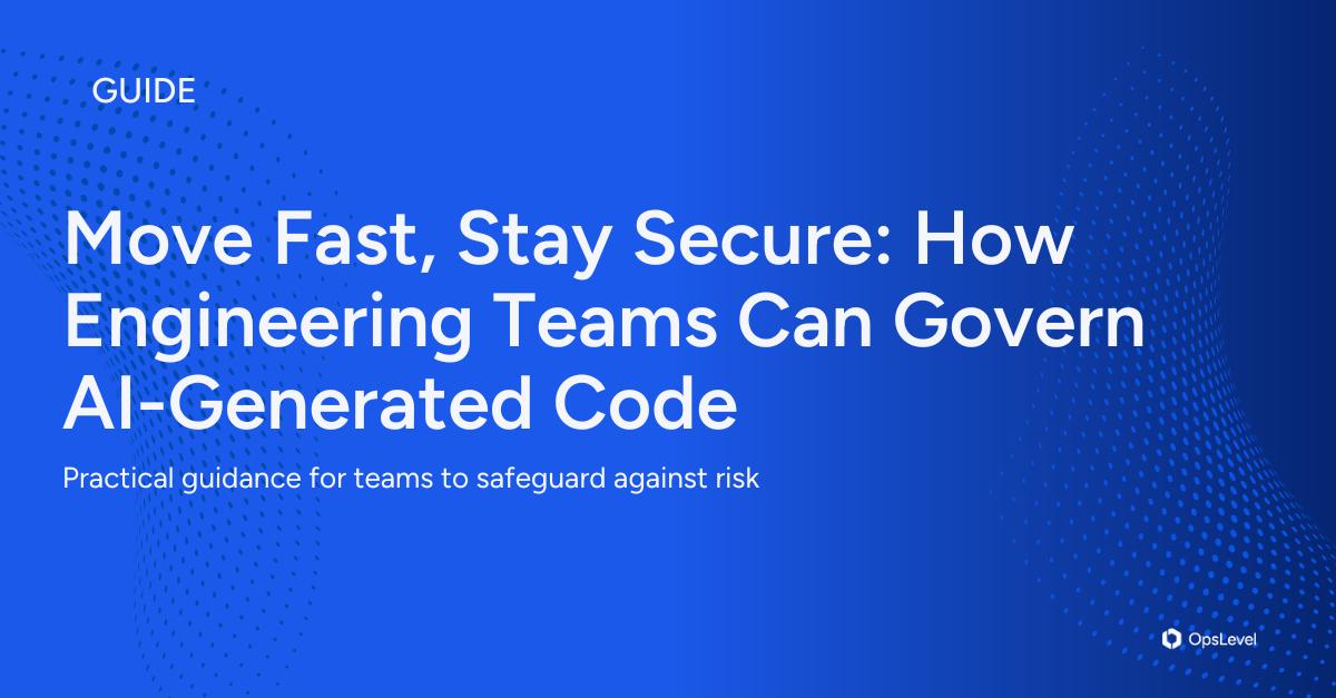Move Fast, Stay Secure: How Engineering Teams Can Govern AI-Generated ... Move Fast, Stay Secure: How Engineering Teams Can Govern AI-Generated ...