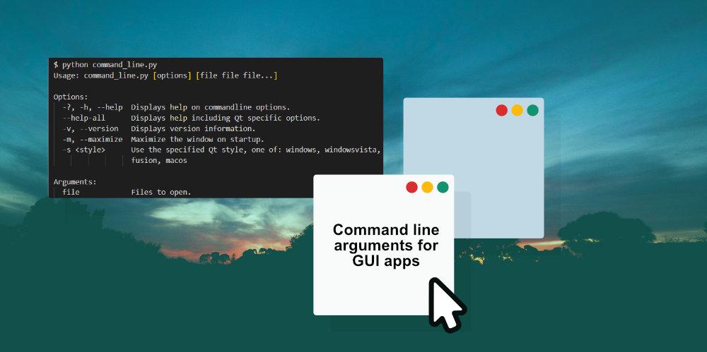 Handle command-line arguments in GUI applications with PyQt6 | Python GUIs Handle command-line arguments in GUI applications with PyQt6 | Python GUIs