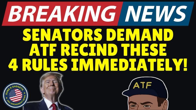 BREAKING NEWS: Senators Demand ATF Recind These 4 Unconstitutional ... BREAKING NEWS: Senators Demand ATF Recind These 4 Unconstitutional ...