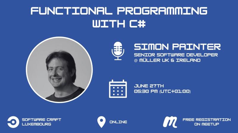 Functional Programming with C# with Simon Painter | Simon Painter Functional Programming with C# with Simon Painter | Simon Painter