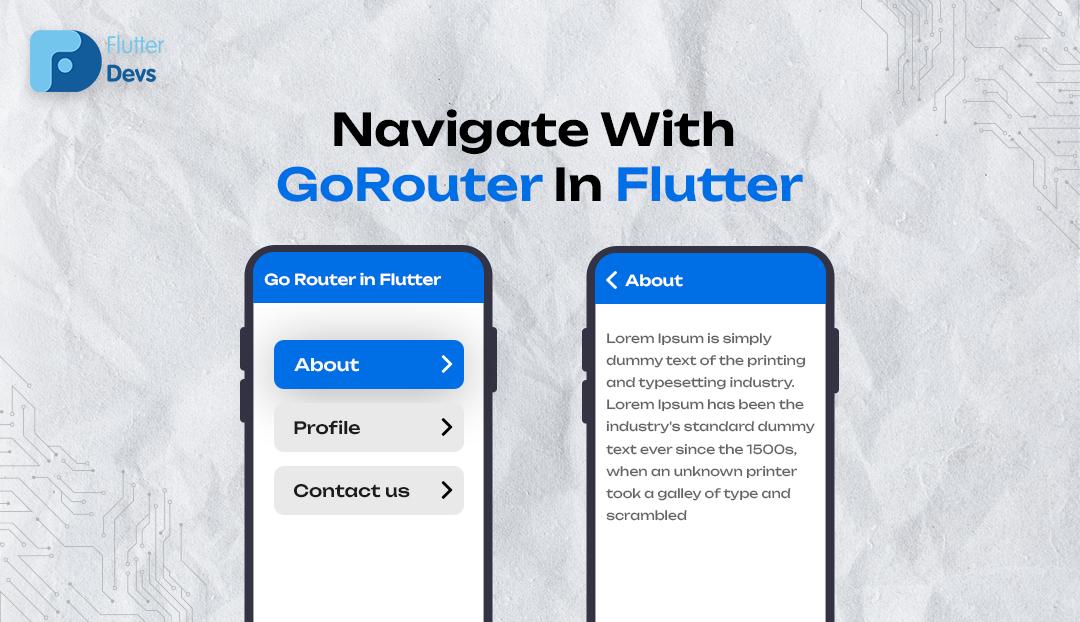 Navigate With GoRouter In Flutter: Article By Raksha Goswami ... Navigate With GoRouter In Flutter: Article By Raksha Goswami ...