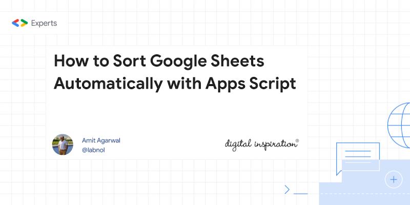 How to Sort Google Sheets Automatically with Apps Script - Digital ... How to Sort Google Sheets Automatically with Apps Script - Digital ...