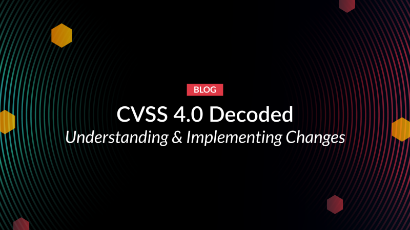 CVSS 4.0 Decoded: Understanding & Implementing Changes | Bryan McCreedy CVSS 4.0 Decoded: Understanding & Implementing Changes | Bryan McCreedy