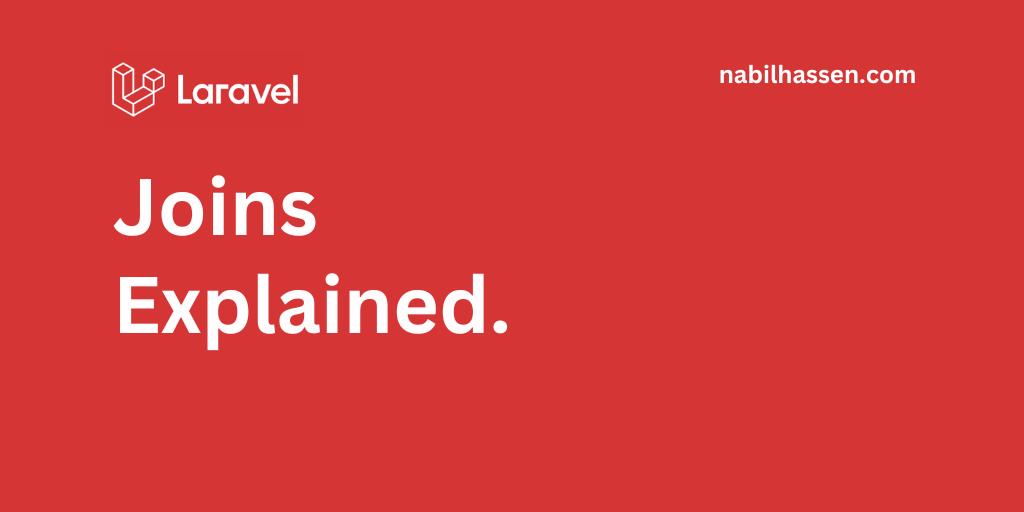 Nabil Hassen on LinkedIn: Laravel Joins Explained: Clear Guide with ... Nabil Hassen on LinkedIn: Laravel Joins Explained: Clear Guide with ...