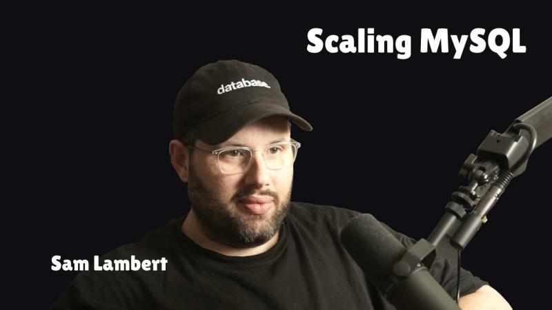 Scaling MySQL with Sam Lambert from PlanetScale | Sean Falconer Scaling MySQL with Sam Lambert from PlanetScale | Sean Falconer
