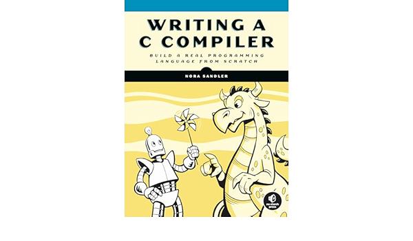 Daniel Jung on LinkedIn: Writing a C Compiler: Build a Real Programming ... Daniel Jung on LinkedIn: Writing a C Compiler: Build a Real Programming ...