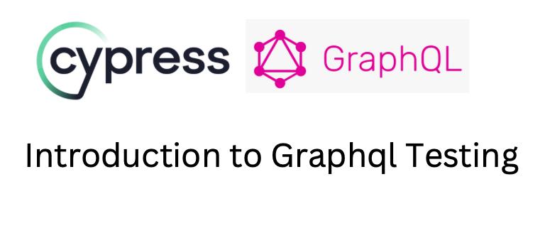 Cypress: Introduction to Graphql Testing | Gurudatt S A Cypress: Introduction to Graphql Testing | Gurudatt S A