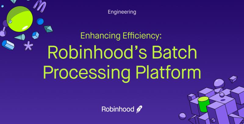 How Robinhood uses batch processing for data | Robinhood posted on the ... How Robinhood uses batch processing for data | Robinhood posted on the ...