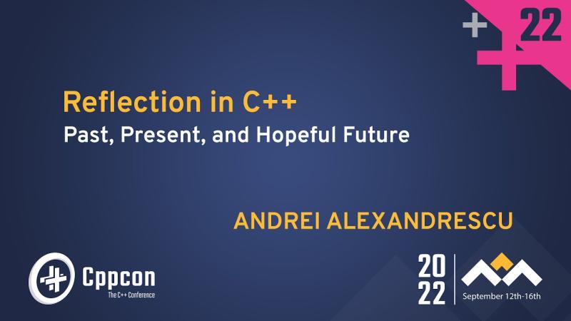 Reflection in C++ - Past, Present, and Hopeful Future - Andrei ... Reflection in C++ - Past, Present, and Hopeful Future - Andrei ...