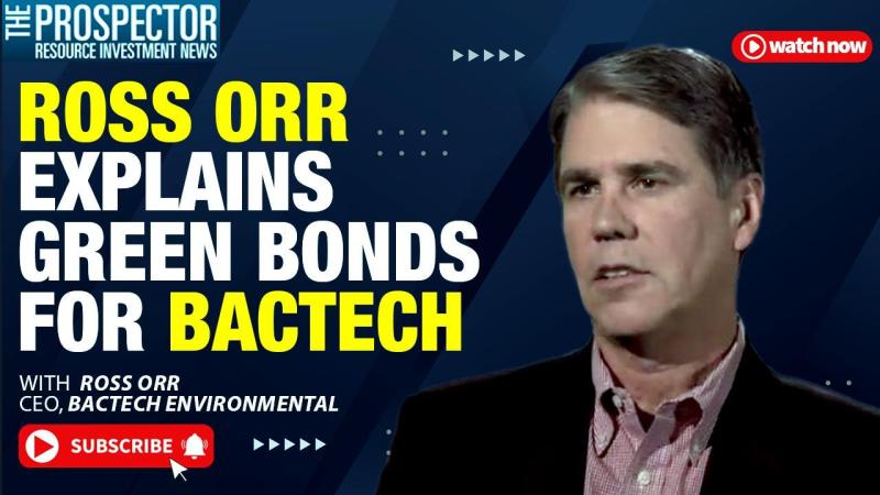 Prospector News Podcast – Ross Orr Explains Green Bonds for BacTech ... Prospector News Podcast – Ross Orr Explains Green Bonds for BacTech ...