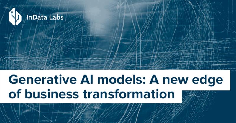 InData Labs on LinkedIn: Generative AI Models: Why Implement in ... InData Labs on LinkedIn: Generative AI Models: Why Implement in ...
