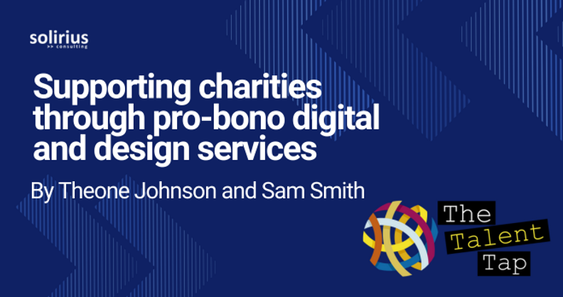 Driving social impact: Solirius' pro-bono digital and design project ... Driving social impact: Solirius' pro-bono digital and design project ...