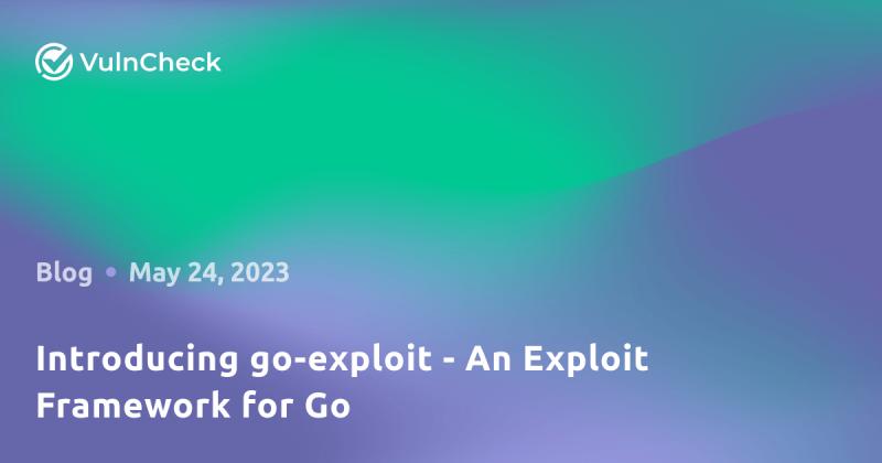 Michael F. on LinkedIn: Introducing go-exploit - An Exploit Framework ... Michael F. on LinkedIn: Introducing go-exploit - An Exploit Framework ...