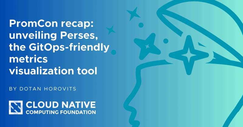 My article on Perses project on CNCF | Dotan Horovits 🇮🇱🎗 posted on the ... My article on Perses project on CNCF | Dotan Horovits 🇮🇱🎗 posted on the ...