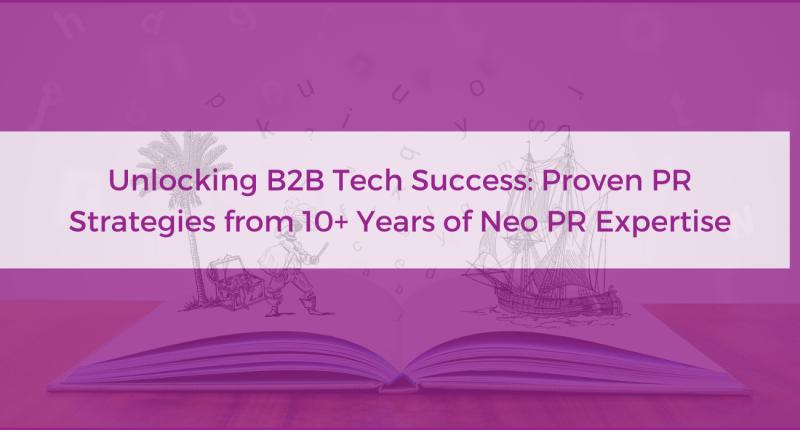 Neo PR on LinkedIn: Unlocking B2B Tech Success: Proven PR Strategies ... Neo PR on LinkedIn: Unlocking B2B Tech Success: Proven PR Strategies ...