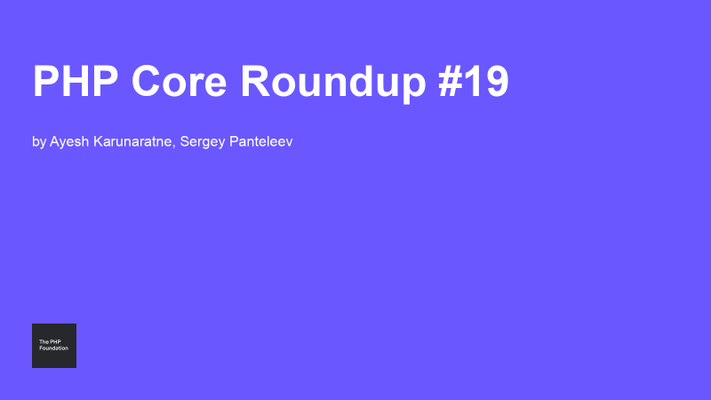 Matthew Setter on LinkedIn: PHP Core Roundup #19 Matthew Setter on LinkedIn: PHP Core Roundup #19