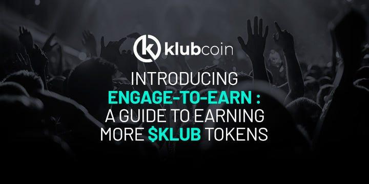 KlubCoin on LinkedIn: Introducing Engage-to-Earn: A Guide to Earning ... KlubCoin on LinkedIn: Introducing Engage-to-Earn: A Guide to Earning ...