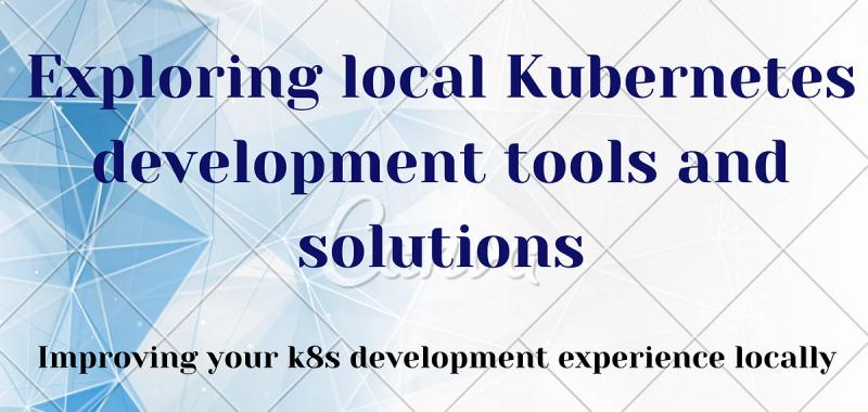 Donald Lutz on LinkedIn: Exploring local Kubernetes development tools ... Donald Lutz on LinkedIn: Exploring local Kubernetes development tools ...