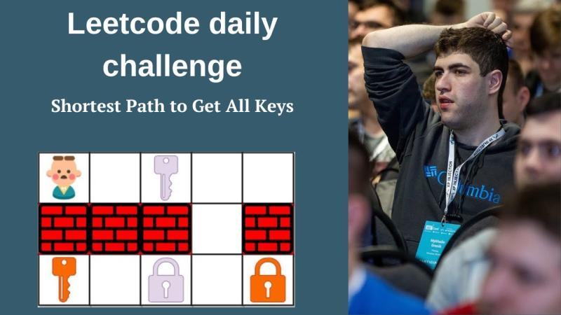 LeetCode Daily Challenge: Shortest Path to Get All Keys (29.06.2023 ... LeetCode Daily Challenge: Shortest Path to Get All Keys (29.06.2023 ...