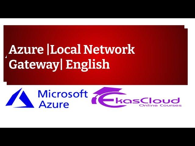 Azure Local Network Gateway by Ekascloud | EkasCloud London posted on ... Azure Local Network Gateway by Ekascloud | EkasCloud London posted on ...