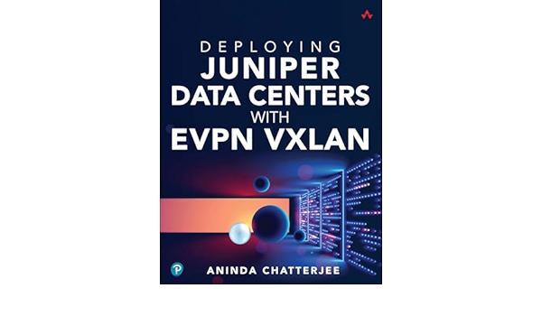 Deploying Juniper Data Centers with EVPN VXLAN | Manasa Suresh Deploying Juniper Data Centers with EVPN VXLAN | Manasa Suresh
