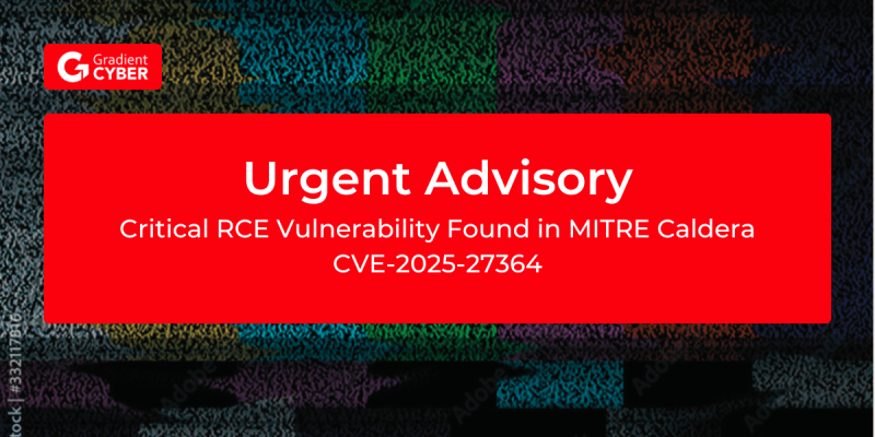 Critical RCE Vulnerability Found in MITRE Caldera (CVE-2025-27364 ... Critical RCE Vulnerability Found in MITRE Caldera (CVE-2025-27364 ...