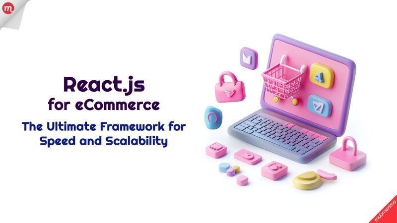 React.js for eCommerce: Speed, Scalability & Performance | MobMaxime React.js for eCommerce: Speed, Scalability & Performance | MobMaxime