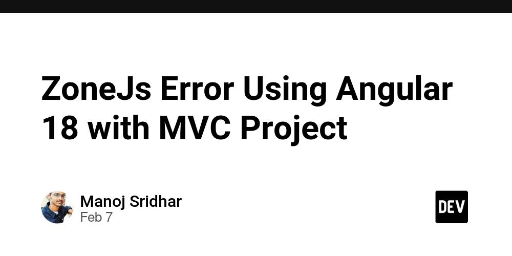 ZoneJs Error Using Angular 18 with MVC Project | Manoj Sridhar Srinivasan ZoneJs Error Using Angular 18 with MVC Project | Manoj Sridhar Srinivasan