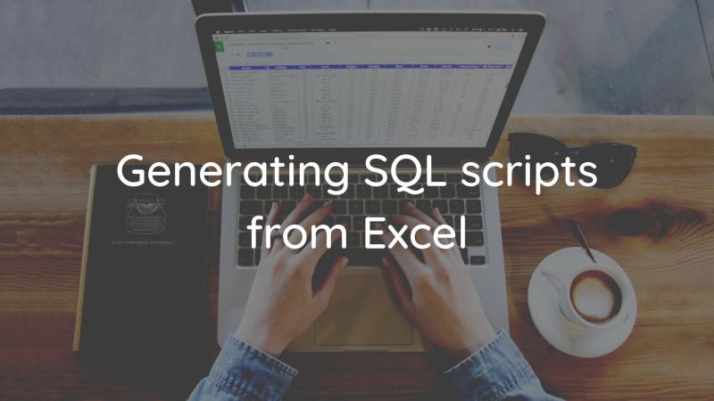 Generating SQL Scripts from Excel | Moe Pwint Phyu (Amra) Generating SQL Scripts from Excel | Moe Pwint Phyu (Amra)