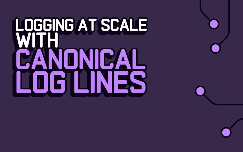 Logging at scale with canonical log lines | Baselime Blog | Mike West Logging at scale with canonical log lines | Baselime Blog | Mike West