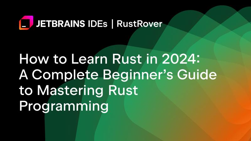 Dhiraj Patra on LinkedIn: How to Learn Rust in 2024: A Complete ... Dhiraj Patra on LinkedIn: How to Learn Rust in 2024: A Complete ...