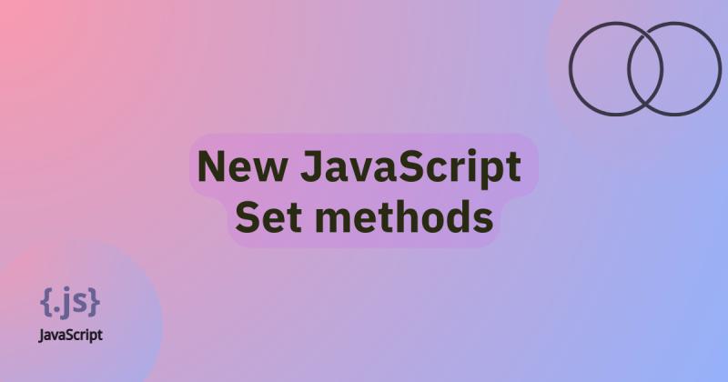 Gavin Chua on LinkedIn: New JavaScript Set methods | MDN Blog Gavin Chua on LinkedIn: New JavaScript Set methods | MDN Blog