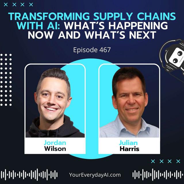 EP 467: Transforming Supply Chains with AI - What’s happening now and ... EP 467: Transforming Supply Chains with AI - What’s happening now and ...