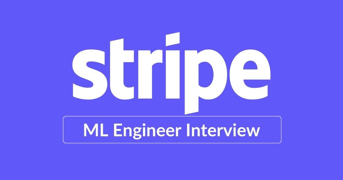 Stripe Machine Learning Engineer Interview in 2025 (Leaked Questions ... Stripe Machine Learning Engineer Interview in 2025 (Leaked Questions ...
